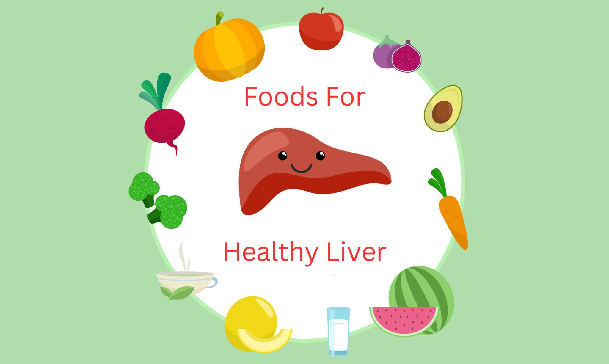 Eat Your Way to a Healthy Liver: Top 15 Foods to Try